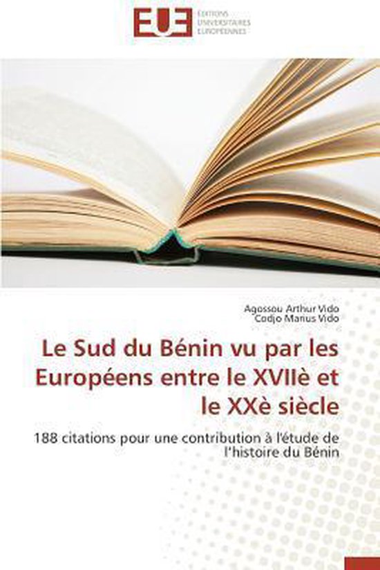 Omn.Univ.Europ.- Le Sud Du Bénin Vu Par Les Européens Entre Le XVIIè Et Le XXè Siècle... | bol