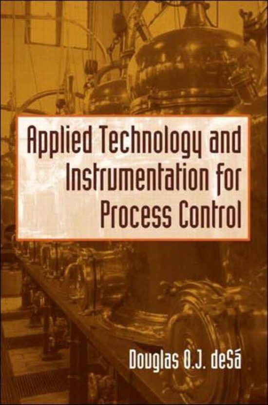 Applied Technology and Instrumentation for Process Control | 9781591690214 | Douglas... | bol