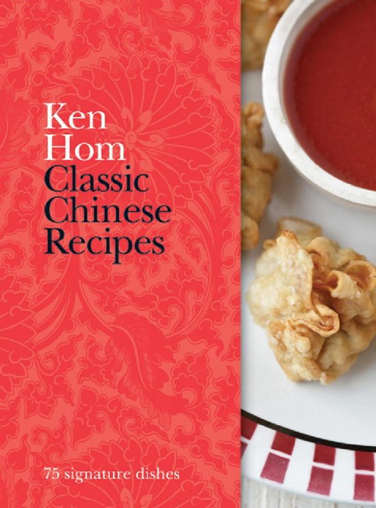 Classic Chinese Recipes (ebook), Ken Hom | 9780600624400 | Boeken | bol.com