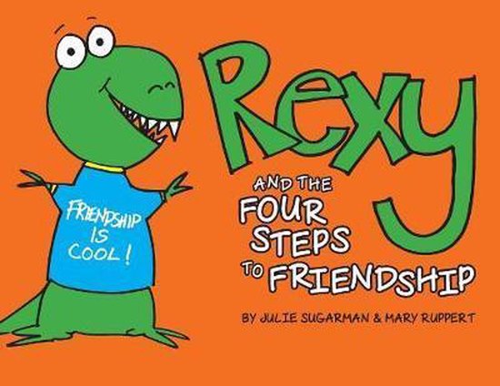 Rexy and the Four Steps to Friendship, Julie Sugarman | 9781732053366 ...