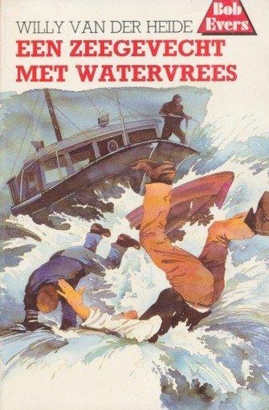 BOB EVERS 33. ZEEGEVECHT MET WATERVREES, Willy van der Heide ...