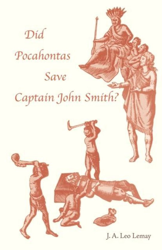 Did Pocahontas Save Captain John Smith? | 9780820336282 | J. A. Leo ...