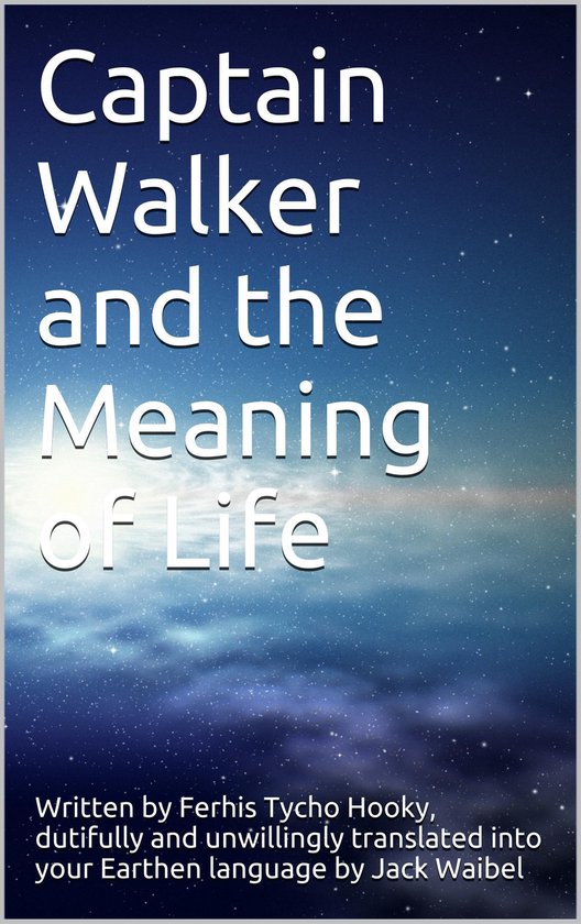 Captain Walker and the Meaning of Life (ebook), Jack Waibel ...