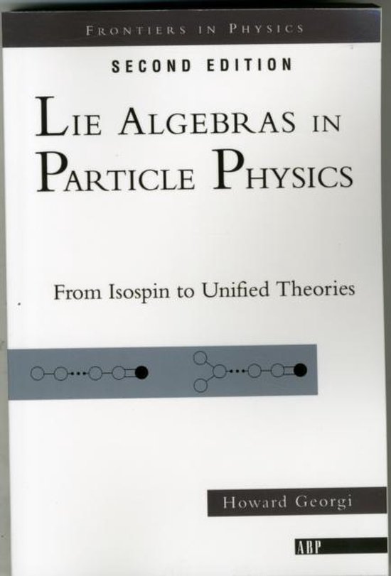 Lie Algebras In Particle Physics | 9780738202334 | Howard Georgi ...