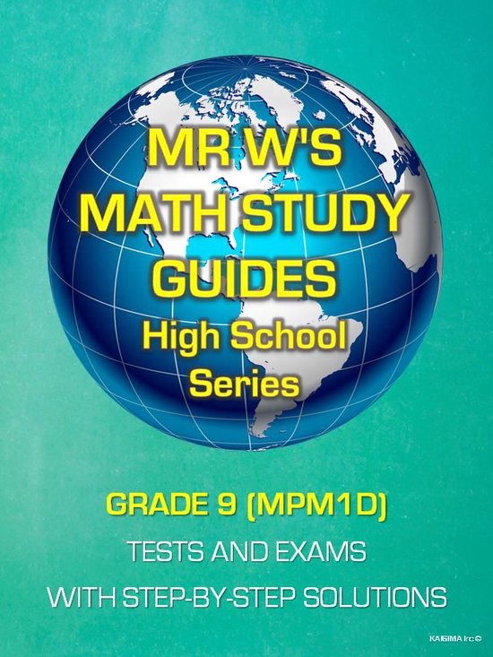 MR W'S MATH STUDY GUIDES - GRADE 9 (MPM1D) SECONDARY SCHOOL MATHEMATICS ...