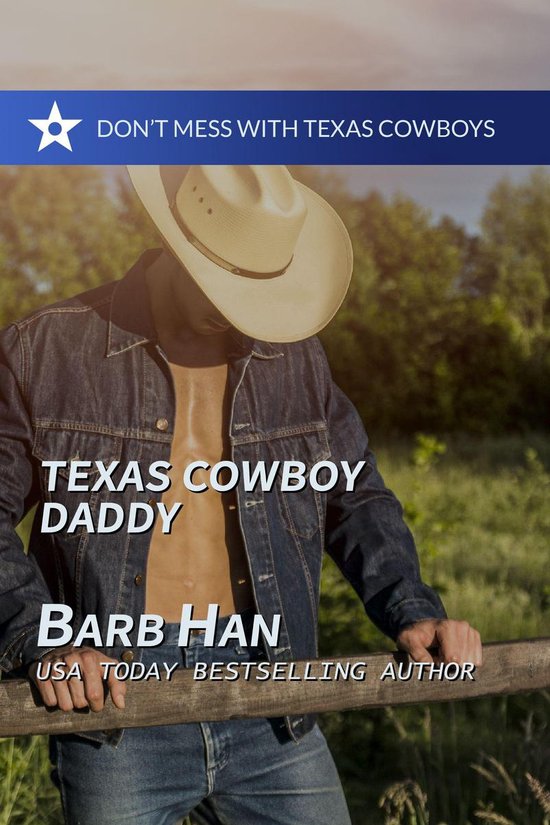 Don't Mess With Texas Cowboys 4 - Texas Cowboy Daddy (ebook), Barb Han ...