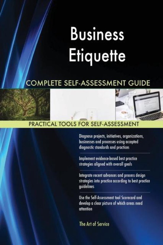 Business Etiquette Complete Self-Assessment Guide | 9781489148940 | Gerardus Blokdyk |... | bol.com