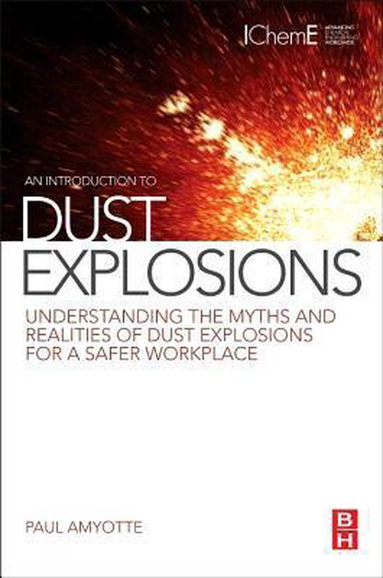 An Introduction to Dust Explosions | 9780123970077 | Paul Amyotte ...