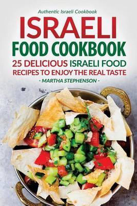 Israeli Food Cookbook | 9781539380252 | Martha Stephenson | Boeken ...