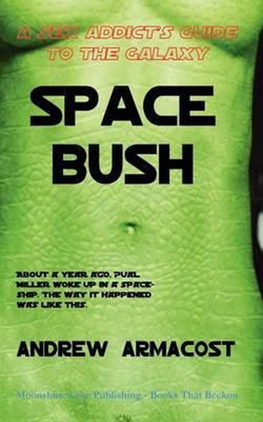 Space Bush (ebook), Andrew Armacost | 9781937327118 | Boeken | bol.com