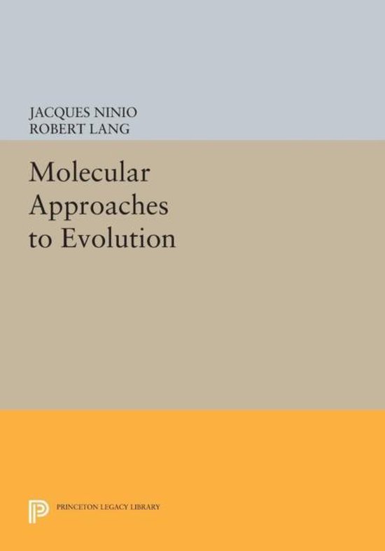 Molecular Approaches to Evolution | 9780691613079 | Jacques Ninio ...