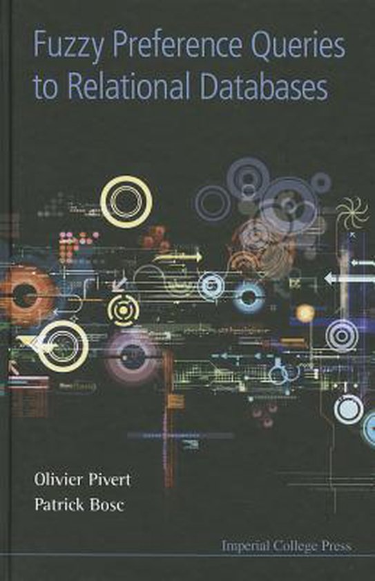 Fuzzy Preference Queries To Relational Databases | 9781848168695 | Olivier Pivert | Boeken | bol