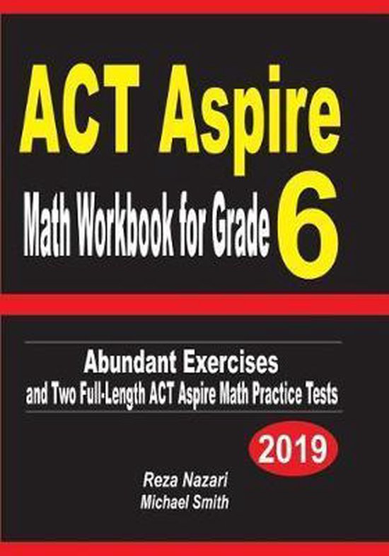 ACT Aspire Math Workbook for Grade 6 | 9781798243084 | Reza Nazari ...