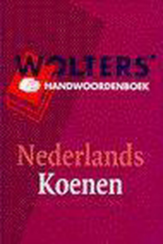 Wolter's Handwoordenboek Nederlands | 9789066486072 | M.J. Koenen ...