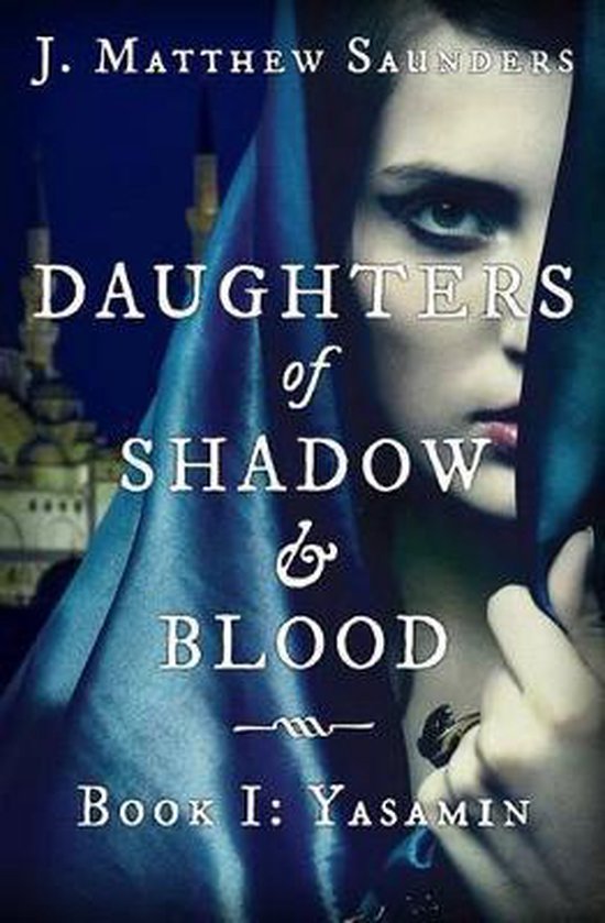 Daughters of Shadow and Blood - Book I, J. Matthew Saunders ...