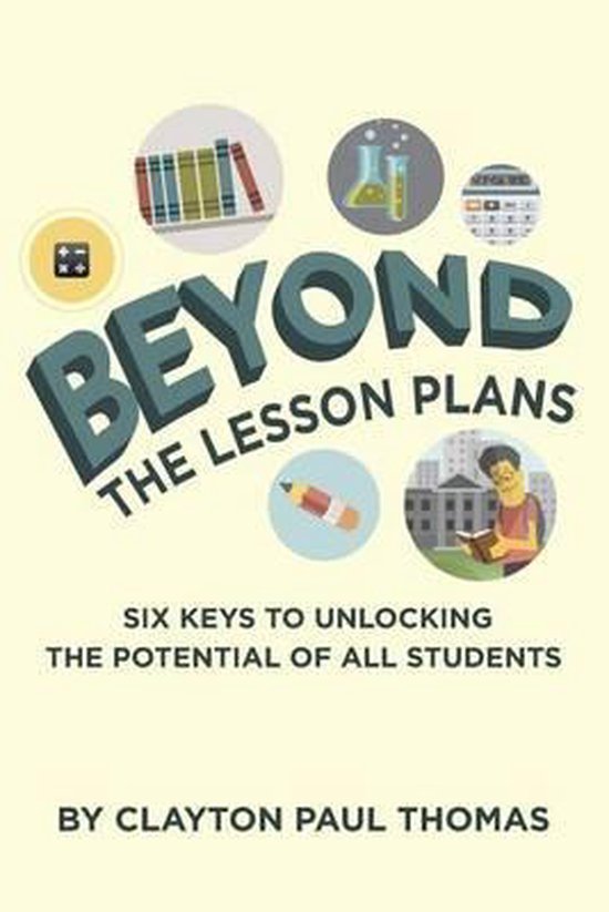 Beyond the Lesson Plans | 9781489516282 | Clayton Paul Thomas | Boeken ...