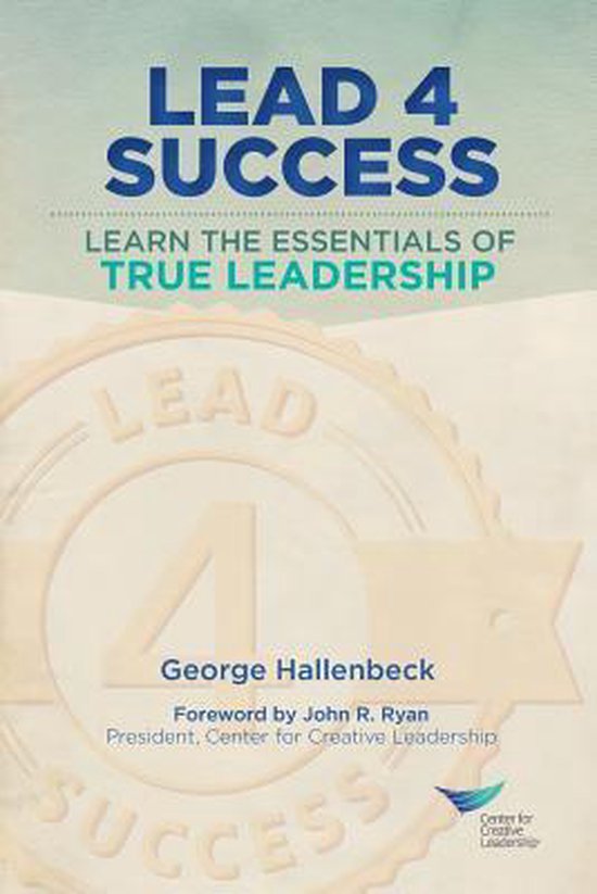 Lead 4 Success | 9781604916447 | George Hallenbeck | Boeken | bol
