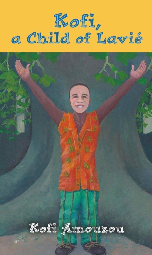 Kofi, a Child of Lavie (ebook), Kofi Amouzou | 9781632633088 | Boeken | bol