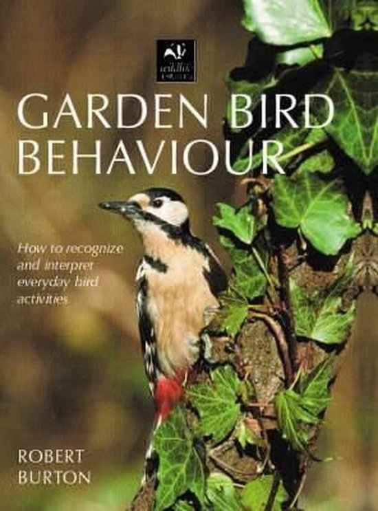 Garden Bird Behaviour | 9781843309383 | Robert Burton | Boeken | bol.com