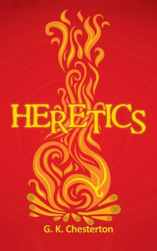 Heretics, G K Chesterton | 9781613826812 | Boeken | bol.com
