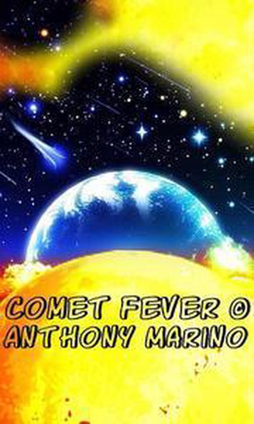 Comet Fever (ebook), Anthony Marino | 9781468949360 | Boeken | bol.com