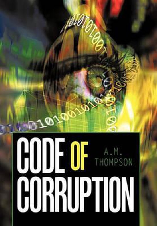 Code of Corruption, A.M. Thompson | 9781449092900 | Boeken | bol.com