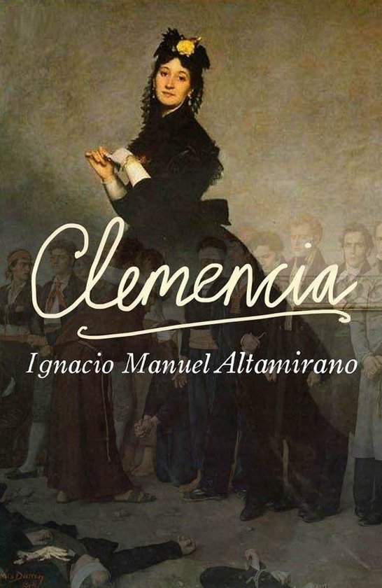 Clemencia (ebook), Ignacio Manuel Altamirano | 1230002253664 | Boeken ...