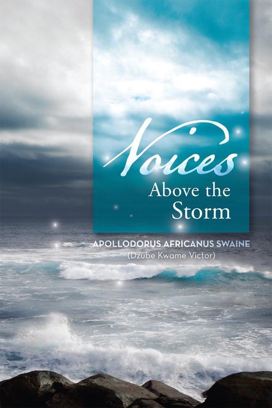 Voices Above the Storm (ebook), Apollodorus Africanus Swaine ...