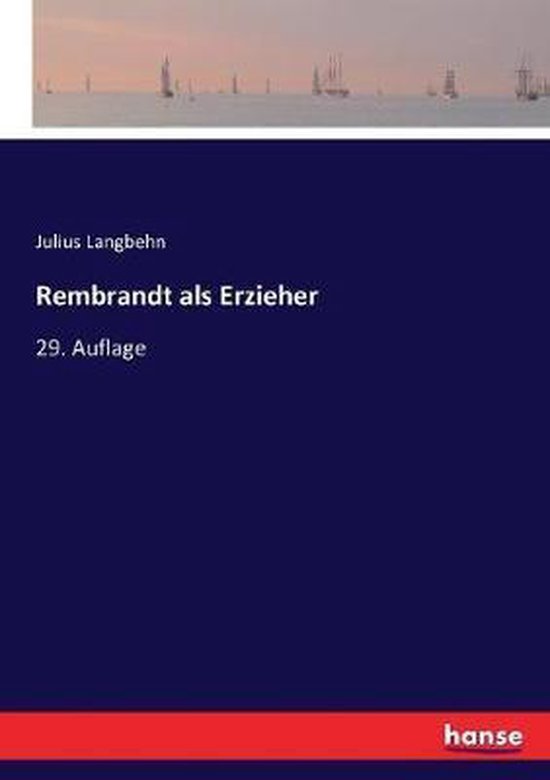 Rembrandt als Erzieher, Julius Langbehn | 9783744694544 | Boeken | bol