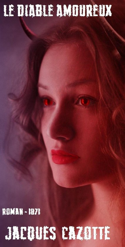 Oeuvres de Jacques Cazotte - Le diable amoureux (ebook), Jacques ...