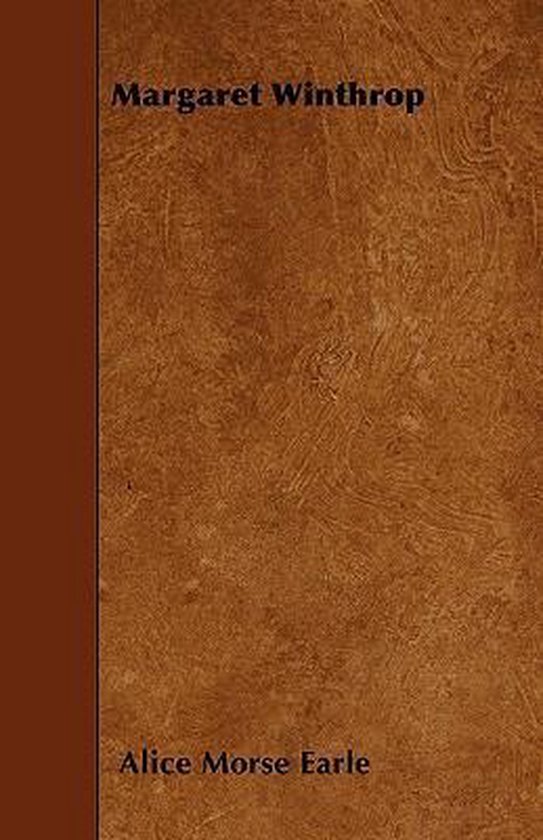 Margaret Winthrop | 9781446015940 | Alice Morse Earle | Boeken | bol.com