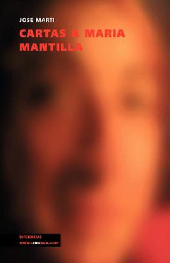 Cartas a Maria Mantilla/ Letters to Maria Mantilla, Jose Marti Y Perez ...