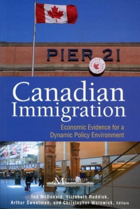 Canadian Immigration: Economic Evidence for a Dynamic Policy ...
