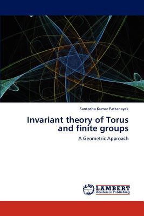 Invariant theory of Torus and finite groups | 9783846507452 | Santosha Kumar... | bol
