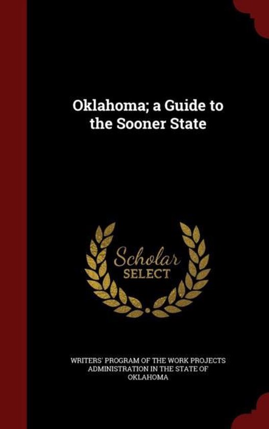 Oklahoma; A Guide to the Sooner State | 9781297630682 | Boeken | bol.com
