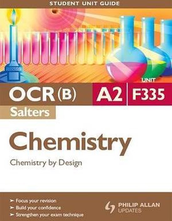OCR(B) A2 Chemistry (Salters) Student Unit Guide: Unit F335 Chemistry ...