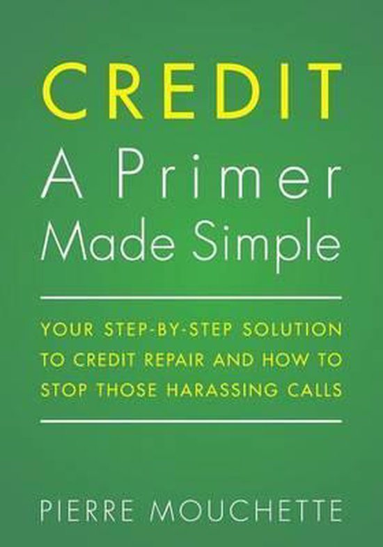 Credit a Primer Made Simple, Pierre Mouchette | 9781537643465 | Boeken ...