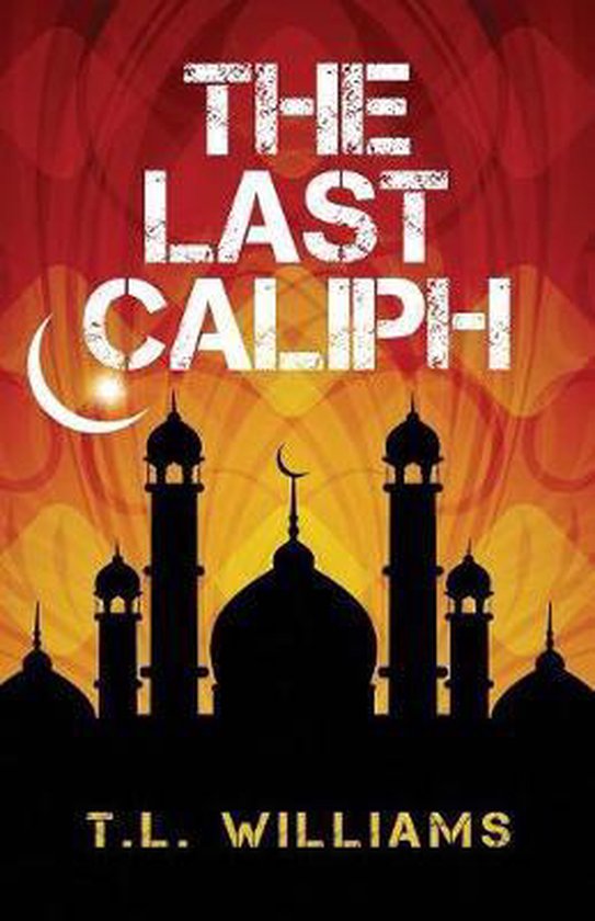 Logan Alexander-The Last Caliph, T L Williams | 9780988440012 | Boeken ...