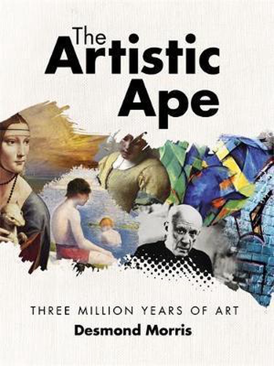 Artistic Ape Three Million Years Of Art, Desmond Morris | 9781783420025 | Boeken | bol