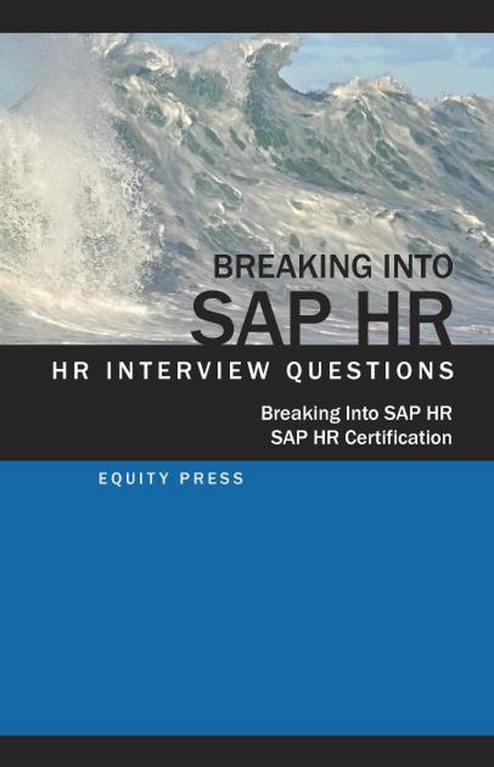 Breaking In to SAP HR: Interview Questions, Answers and Explanations ...