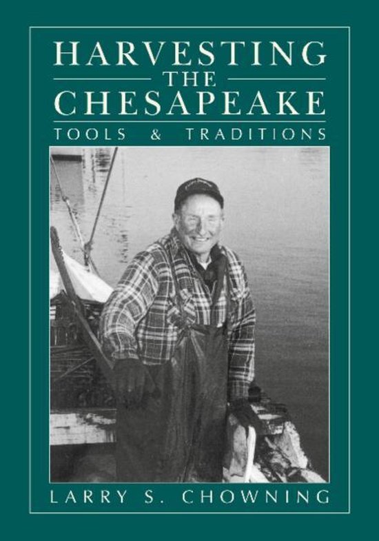 Harvesting the Chesapeake | 9780870336348 | Larry S. Chowning | Boeken ...