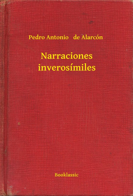 Narraciones inverosímiles (ebook), Pedro Antonio de Alarcón ...