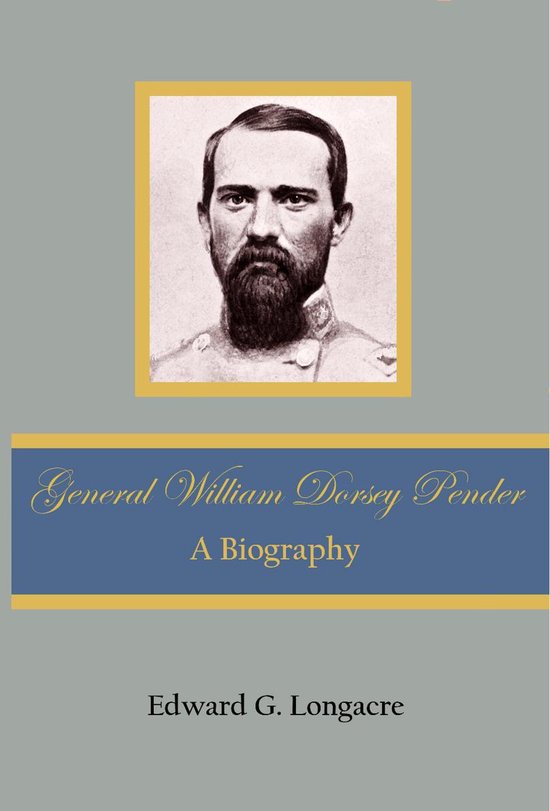 General William Dorsey Pender (ebook), Edward G. Longacre ...