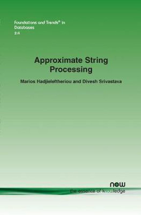 Approximate String Processing | 9781601984180 | Marios Hadjieleftheriou | Boeken | bol.com