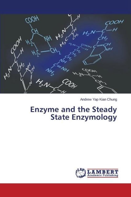 Enzyme and the Steady State Enzymology | 9783659748912 | Yap Kian Chung ...