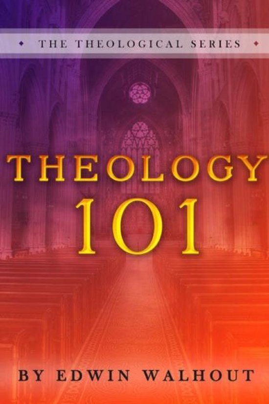Theology 101 | 9781365024979 | Edwin Walhout | Boeken | bol.com