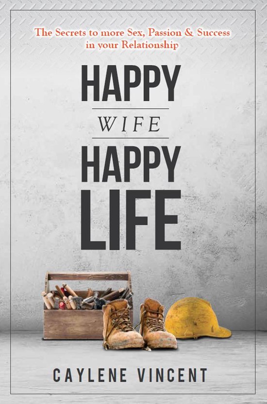 Happy Wife, Happy Life (ebook), Caylene Vincent | 9781925282498 ...