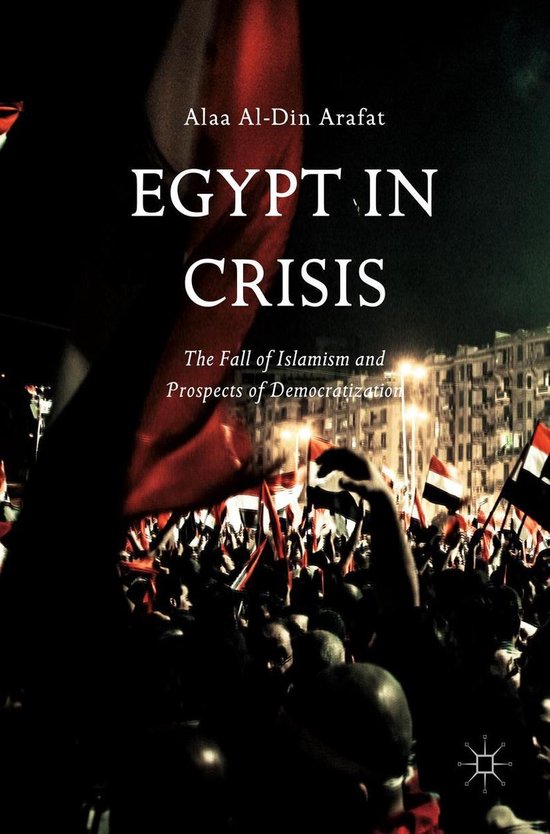 Egypt in Crisis (ebook), Alaa Al-Din Arafat | 9783319560205 | Boeken | bol