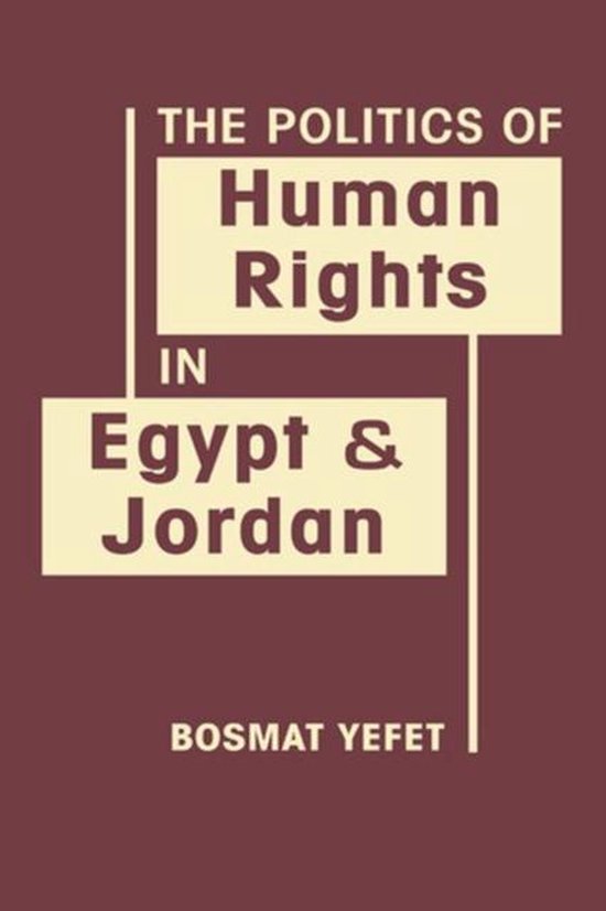 Politics Of Human Rights In Egypt And Jordan 9781626371903 Bosmat