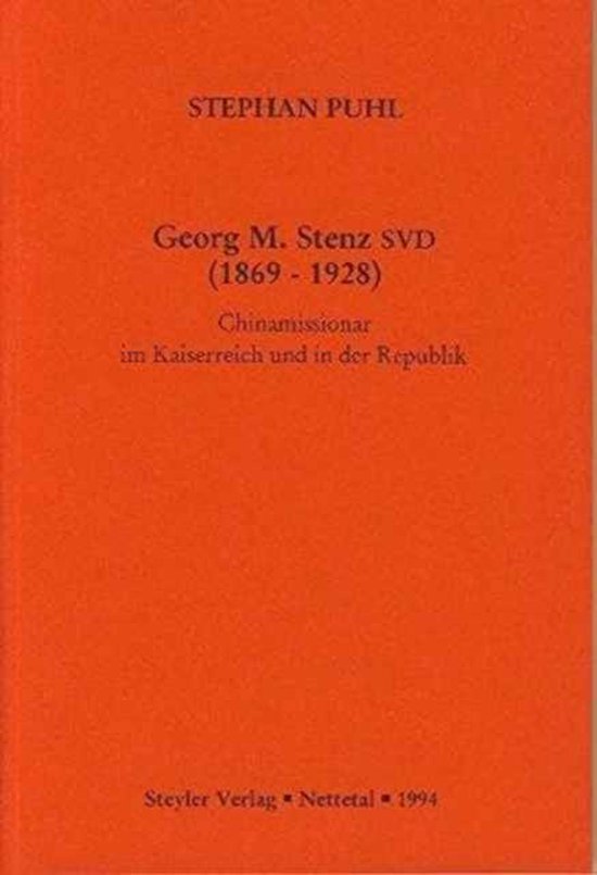 Collectanea Serica- Georg M. Stenz SVD (1869-1928): Chinamissionar im ...